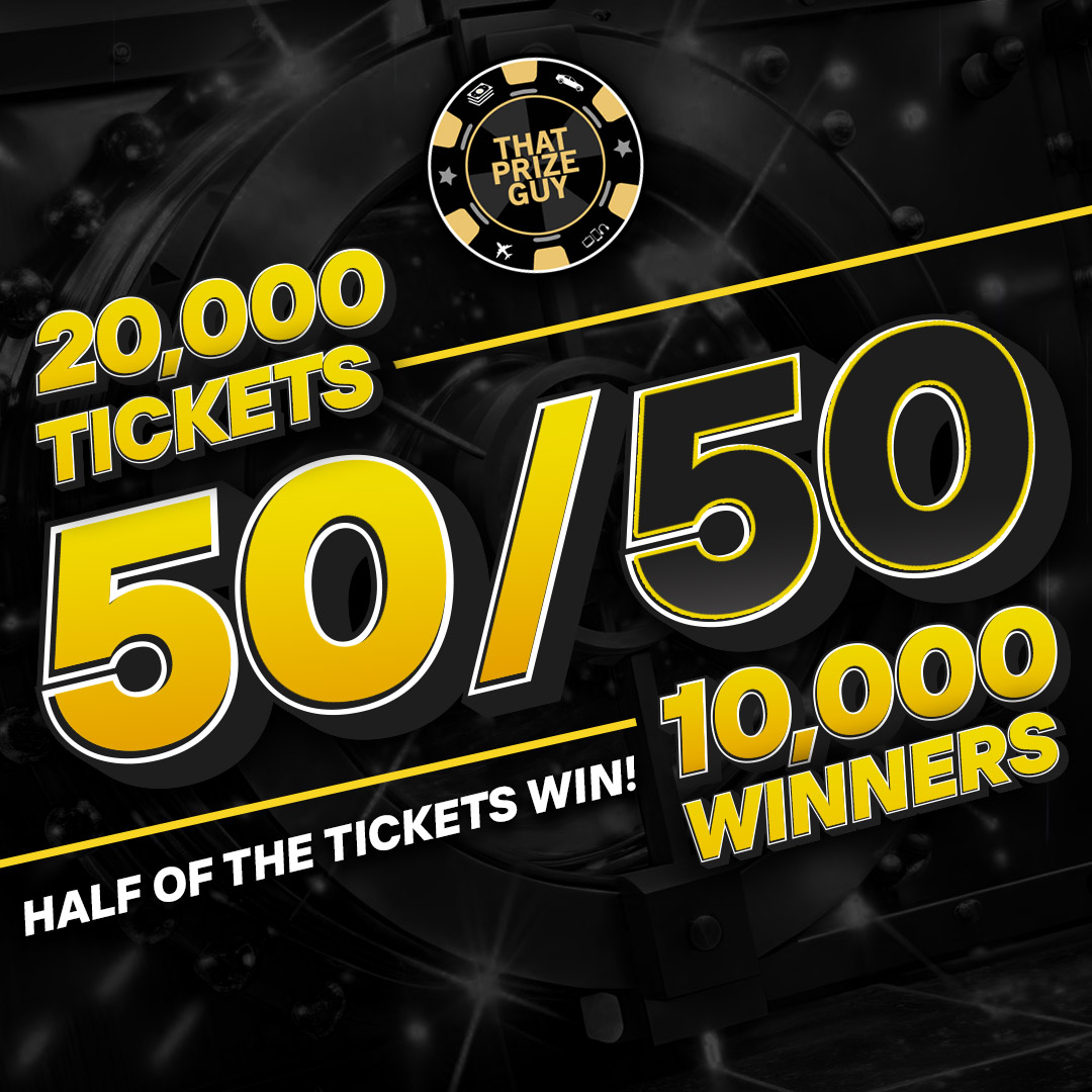 50/50 Instant Winners - Half of the tickets takes a prize - £500 Main ...