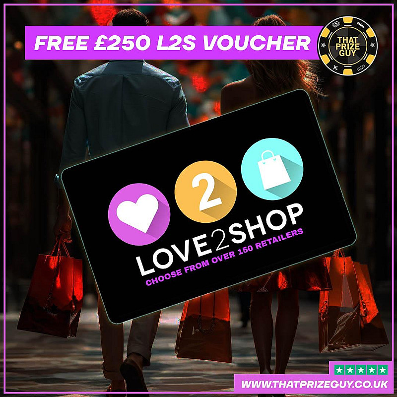 Free £250 love to shop Voucher #2 | That Prize Guy